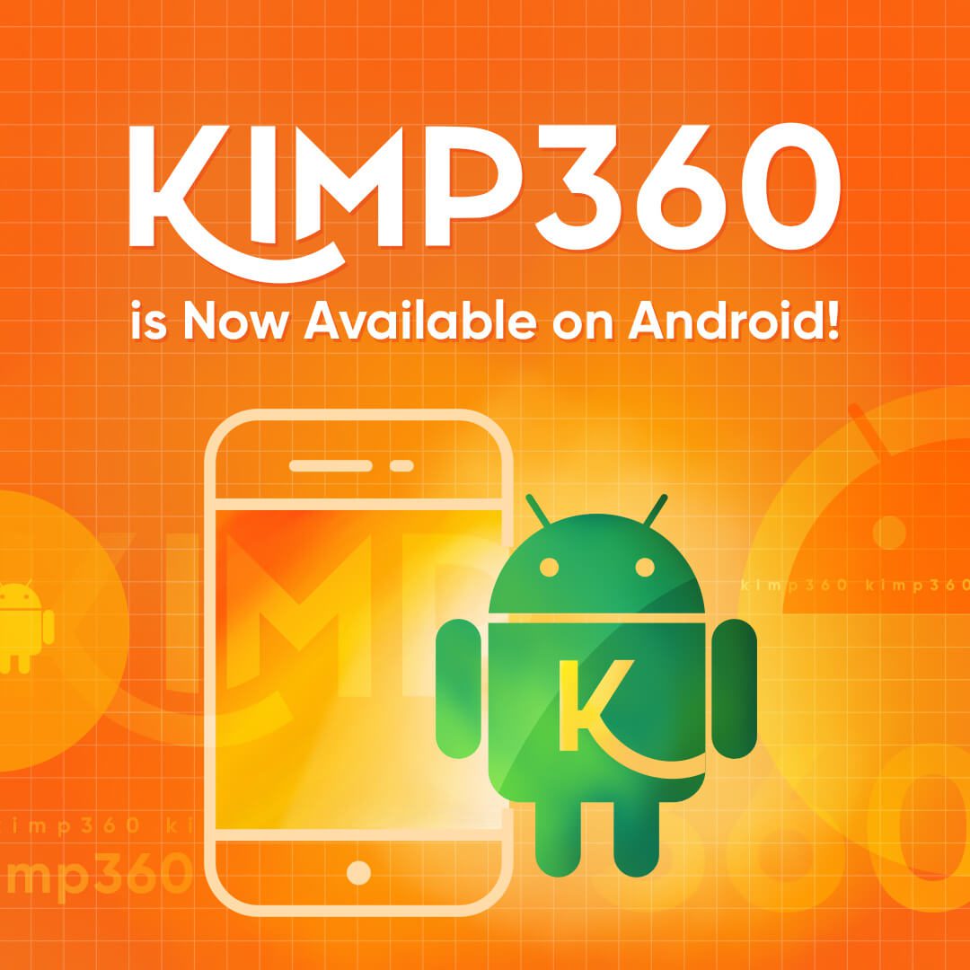KIMP360 is Now Available on Android! - Kimp